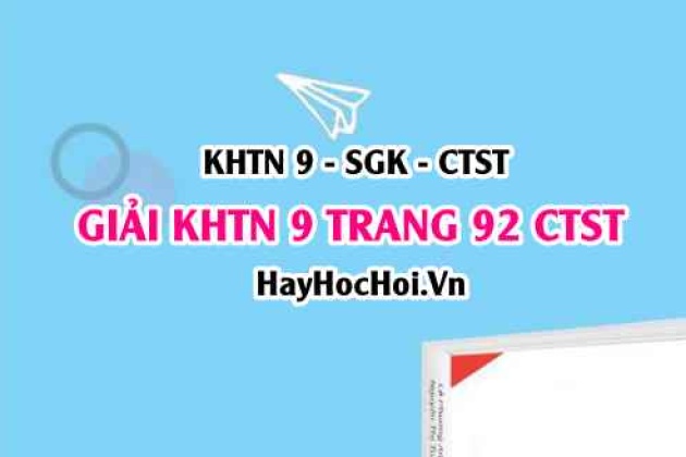 Giải KHTN 9 trang 92 Chân trời sáng tạo SGK